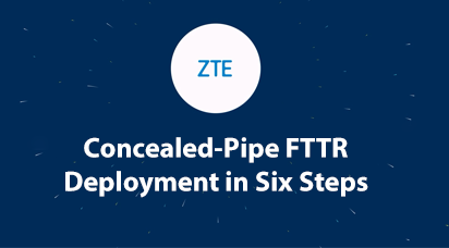 Micro and Small Enterprise Network (FTTR-b)-Deeper Fiber, Digital Enterprise | ZTE